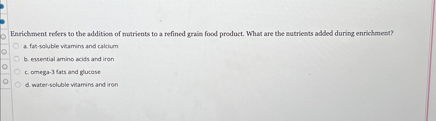 Solved Enrichment refers to the addition of nutrients to a | Chegg.com