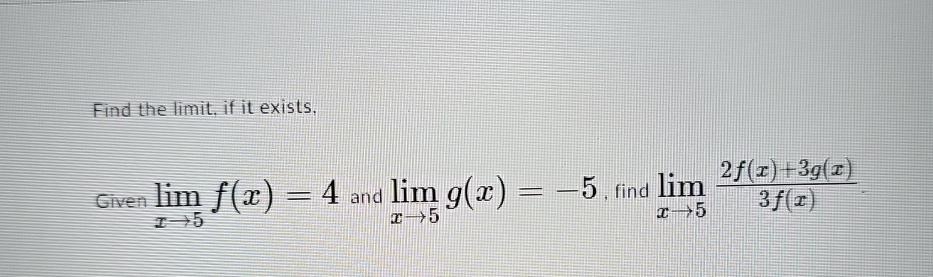 Solved Find the limit, ﻿if it exists.Given limx→5f(x)=4 ﻿and | Chegg.com