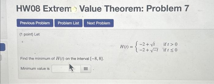 Solved HW08 Extreme Value Theorem: Problem 7 Previous | Chegg.com Solved HW08 Extreme Value Theorem: Problem 7 Previous | Chegg.com