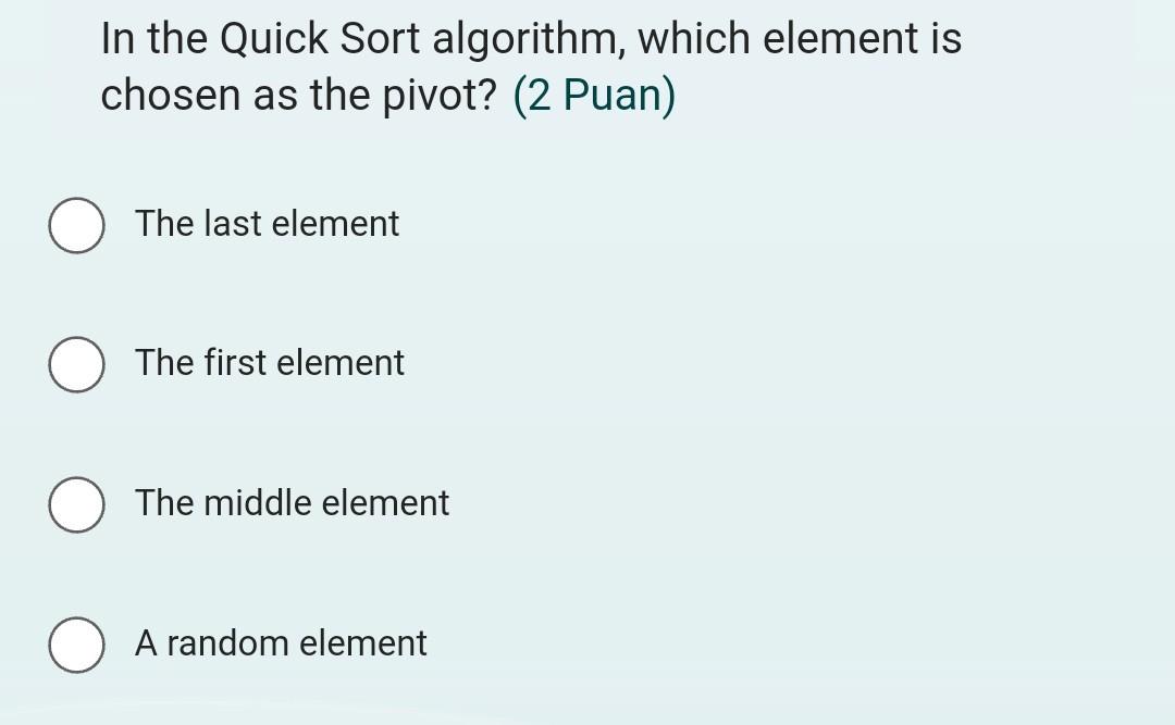 Solved In the Quick Sort algorithm, which element is chosen | Chegg.com