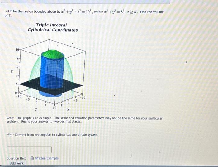 Solved Let E be the region bounded above by x2+y2+z2=102, | Chegg.com