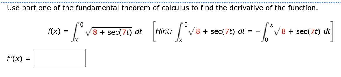 Solved Use part one of the fundamental theorem of calculus | Chegg.com