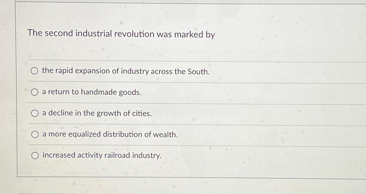 Solved The second industrial revolution was marked bythe | Chegg.com