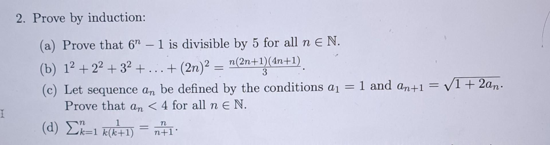 Solved Prove by induction: (a) Prove that 6n−1 is divisible | Chegg.com