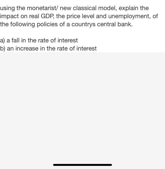 Solved using the monetarist/ new classical model, explain | Chegg.com