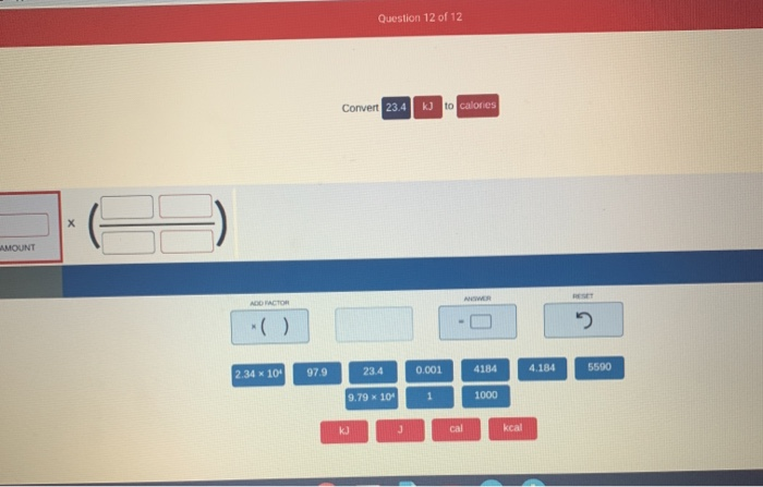 Solved Question 12 of 12 Convert 23.4 kJ to calories AMOUNT | Chegg.com