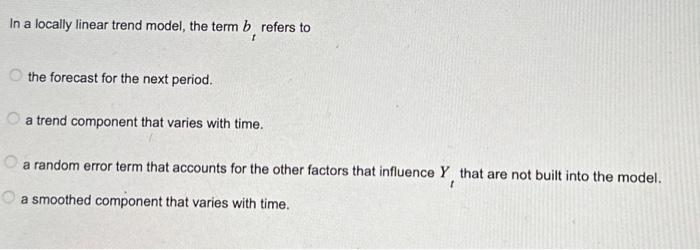 Solved A multiplicative decomposition of a time series has | Chegg.com