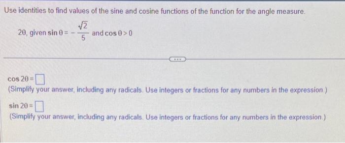 Solved Use identities to find values of the sine and cosine | Chegg.com