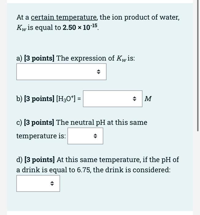 Solved At a certain temperature, the ion product of water, | Chegg.com