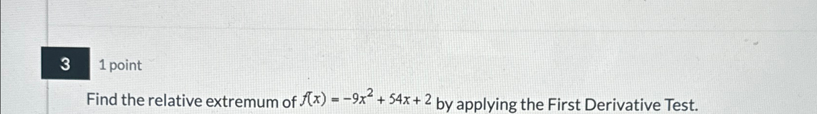Solved 31 ﻿pointFind the relative extremum of | Chegg.com