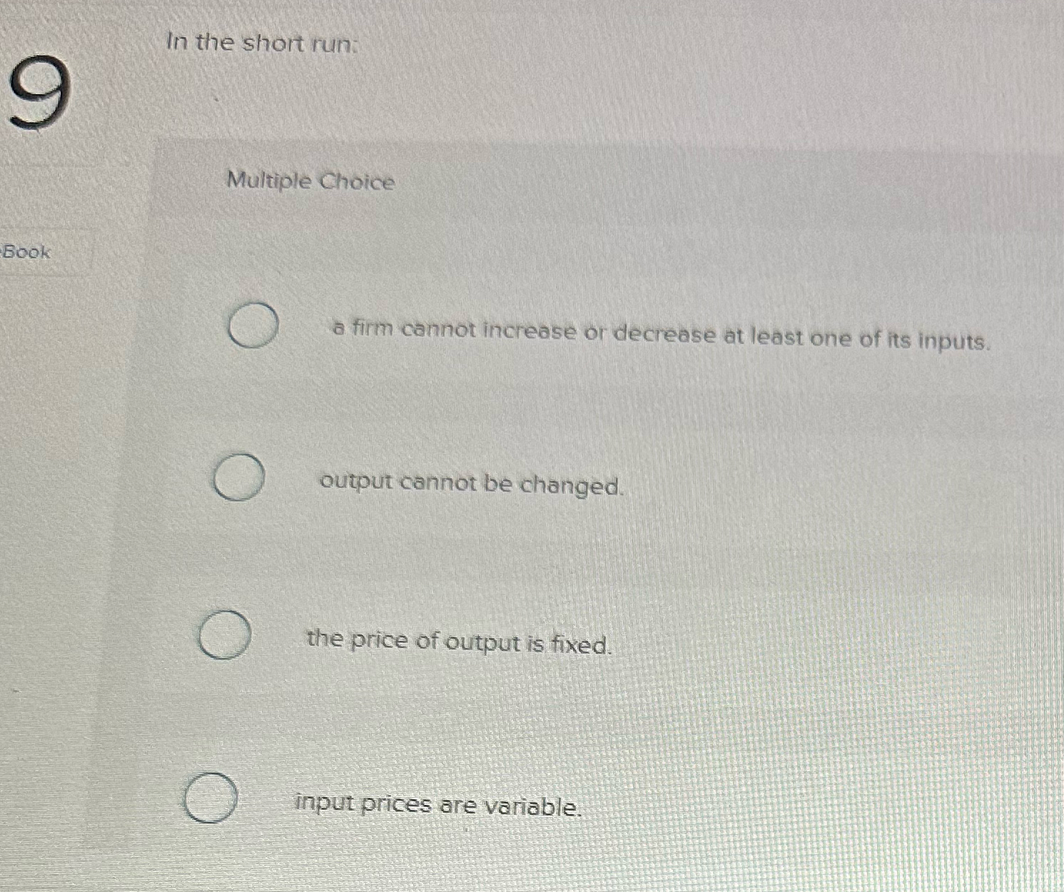 Solved In the short run:Multiple ChoiceBooka firm cannot | Chegg.com