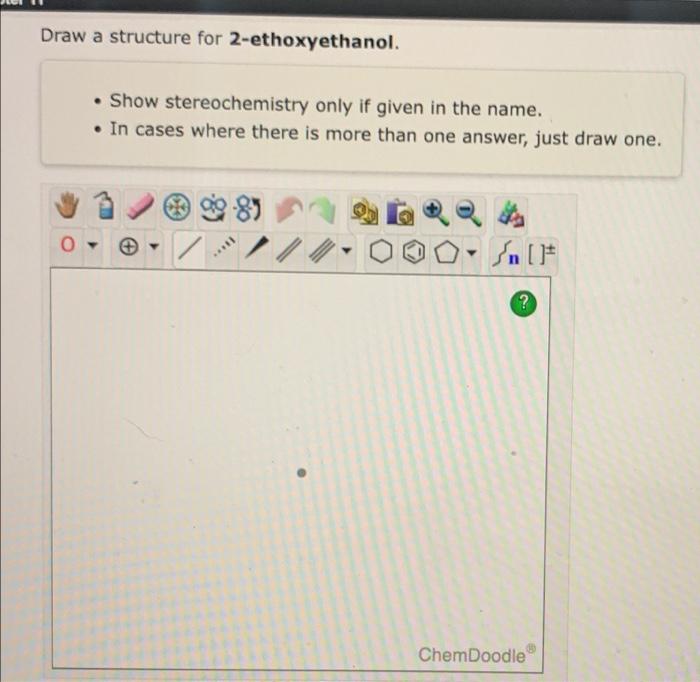 Solved Draw a structure for 2-ethoxyethanol. - Show | Chegg.com
