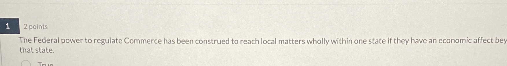 Solved 12 ﻿pointsThe Federal power to regulate Commerce has | Chegg.com