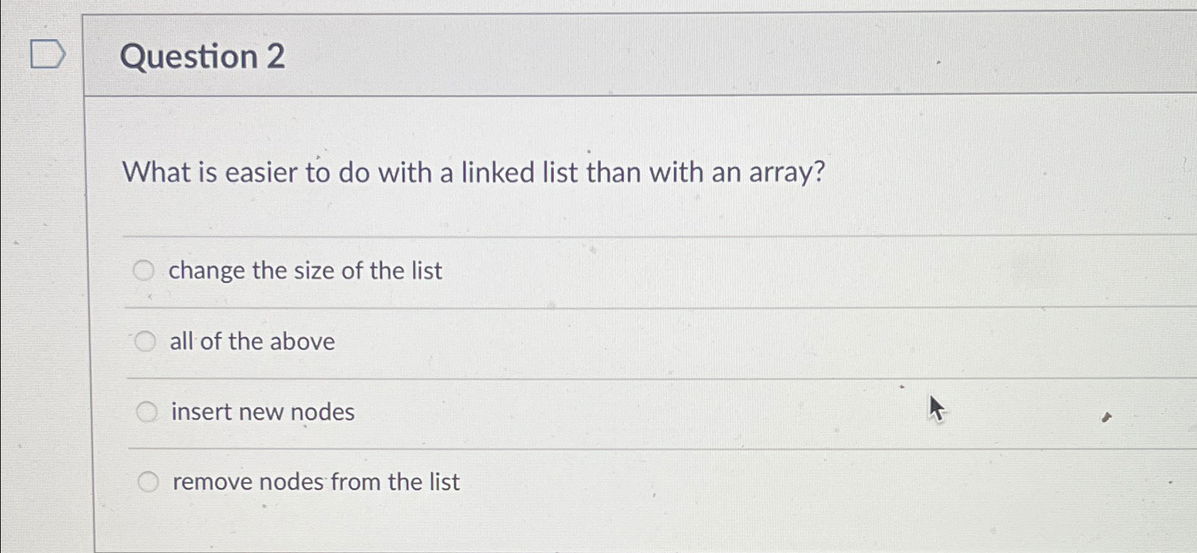 Solved Question 2What is easier to do with a linked list | Chegg.com