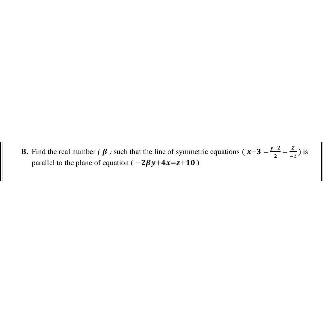 Solved B. ﻿Find the real number (β) ﻿such that the line of | Chegg.com