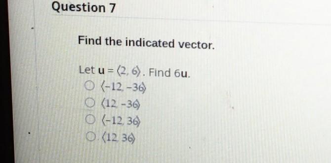 Solved Find the indicated vector. Let u= 2,6 . Find 6u. | Chegg.com