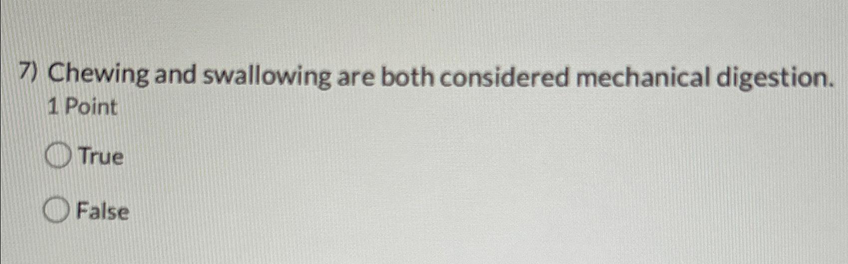 Solved Chewing and swallowing are both considered mechanical | Chegg.com