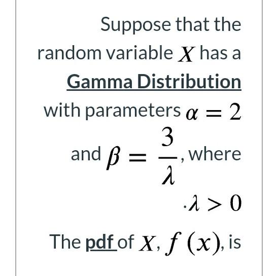 Solved Suppose that the random variable X has a Gamma | Chegg.com