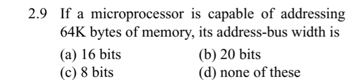 Solved 2.9 ﻿If a microprocessor is capable of addressing 64 | Chegg.com