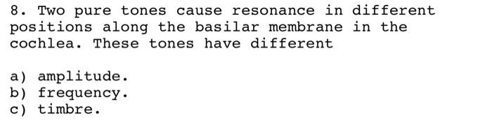Solved 8. Two pure tones cause resonance in different | Chegg.com