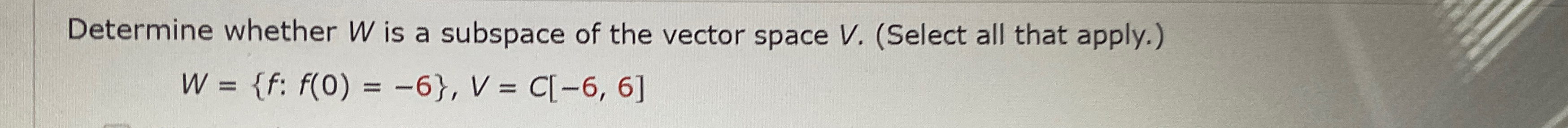 Solved Determine whether W ﻿is a subspace of the vector | Chegg.com
