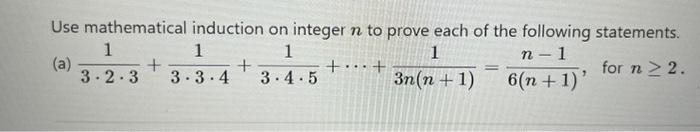 Solved Use mathematical induction on integer n to prove each | Chegg.com