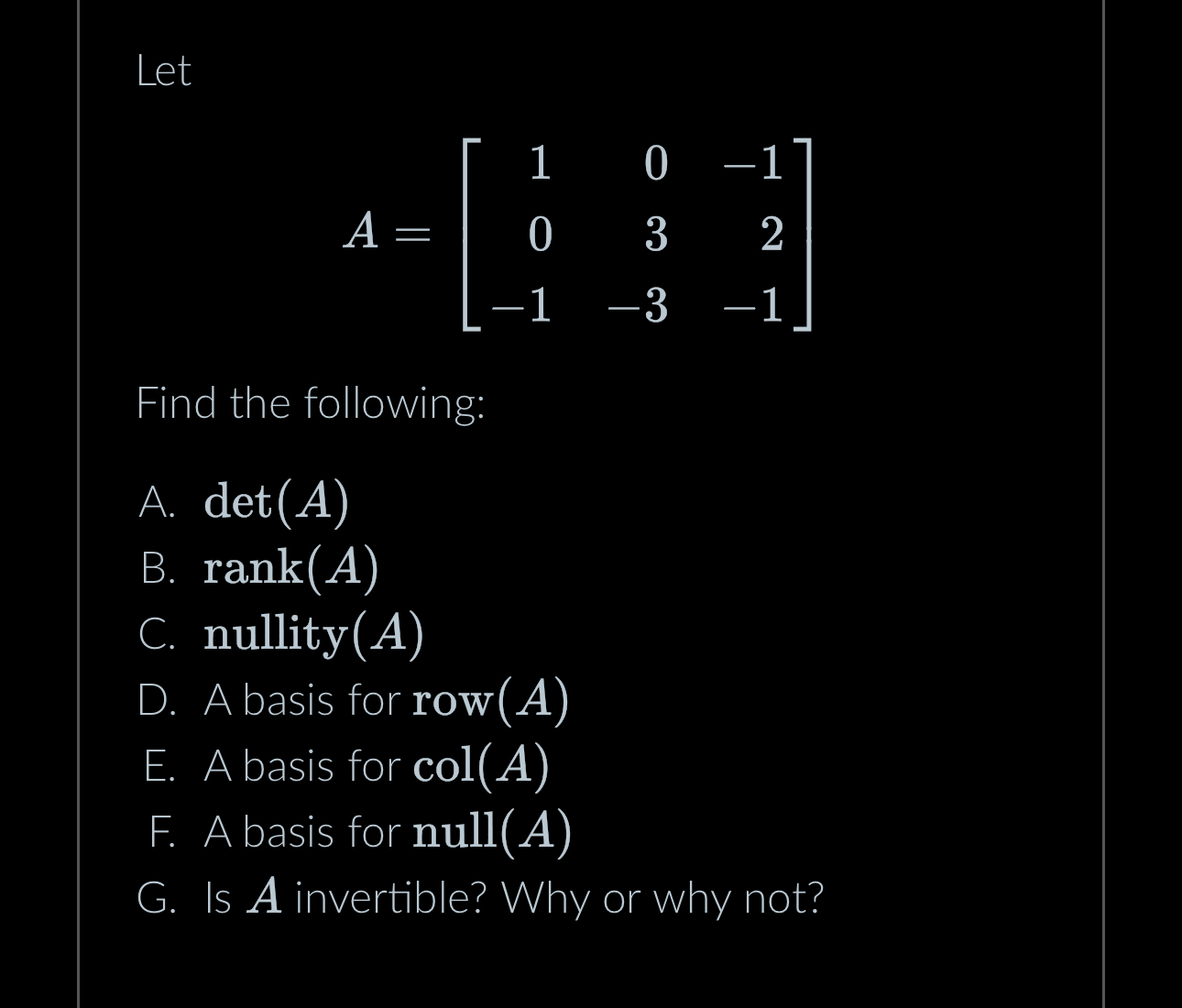 Solved LetA=[10-1032-1-3-1]Find the following:A. ﻿det(A)B. | Chegg.com
