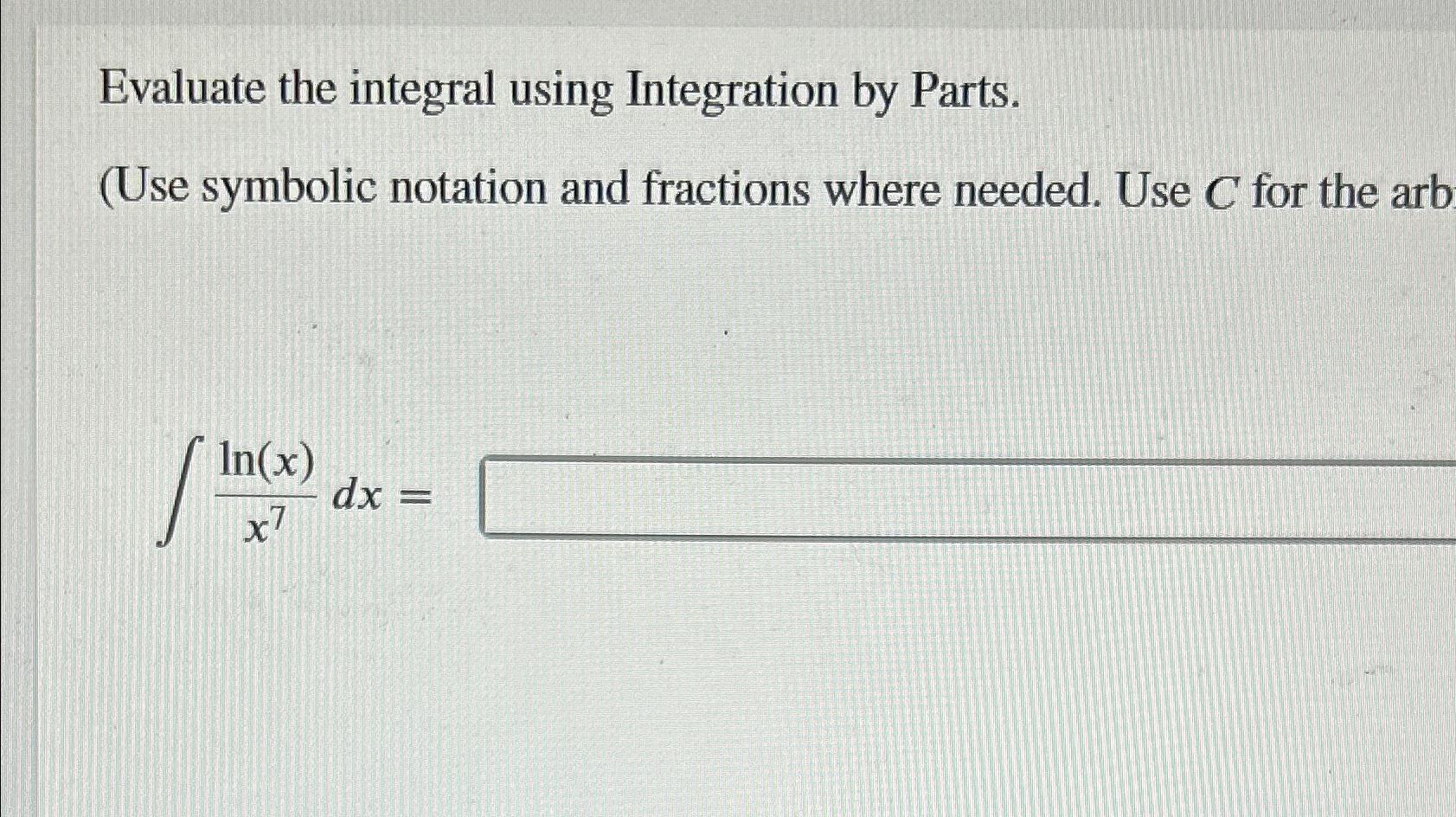 Solved Evaluate the integral using Integration by Parts.(Use | Chegg.com