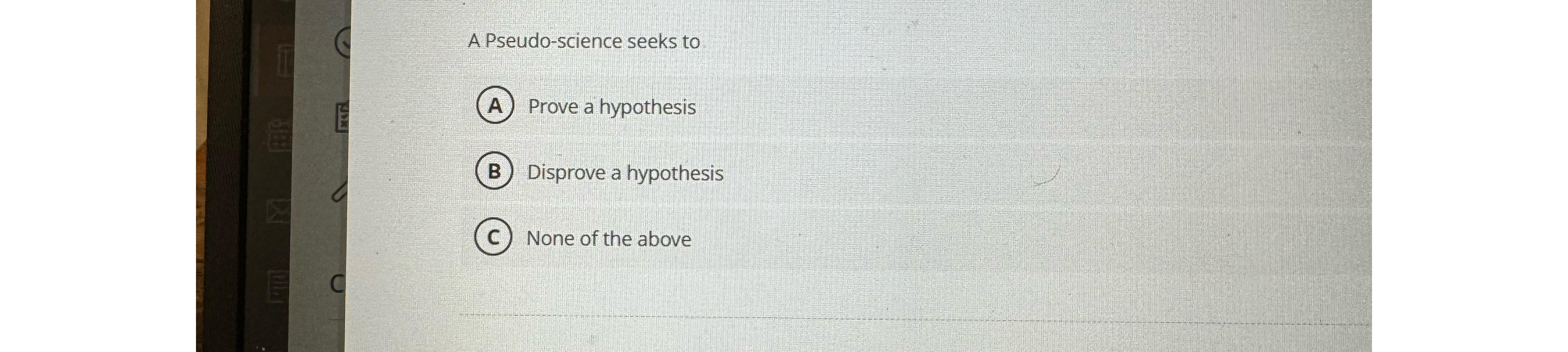 Solved A Pseudo-science seeks toA Prove a hypothesis(B) | Chegg.com
