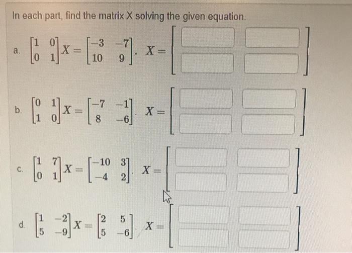 Solved In each part, find the matrix X solving the given | Chegg.com