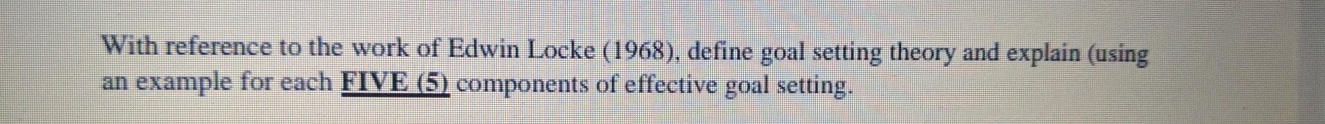 With reference to the work of Edwin Locke (1968), | Chegg.com