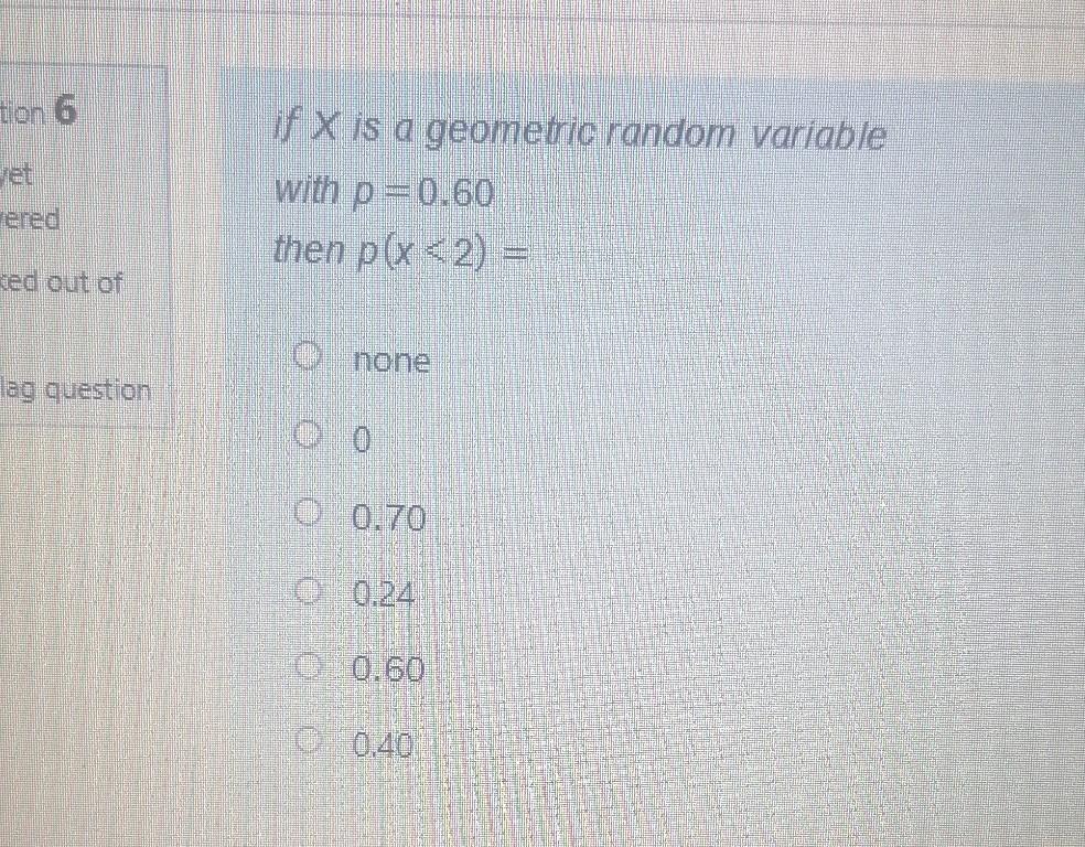 Solved tion 6 if x is a geometric random variable with | Chegg.com