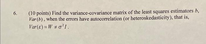 Solved (10 ﻿points) ﻿Find the variance-covariance matrix of | Chegg.com