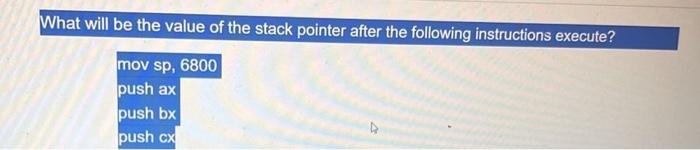Solved What will be the value of the stack pointer after the | Chegg.com