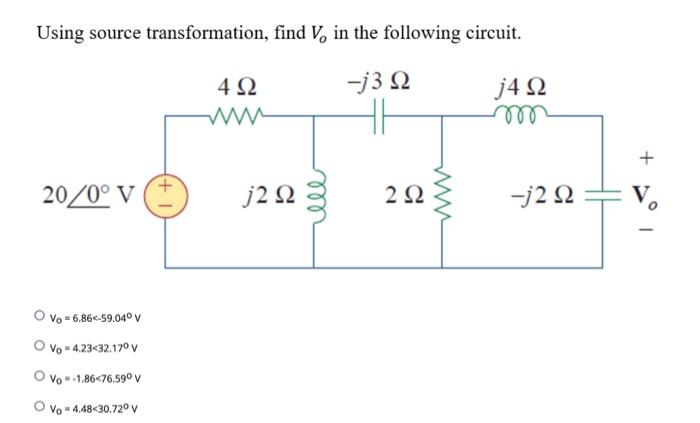 Solved Using source transformation, find Vo in the following | Chegg.com