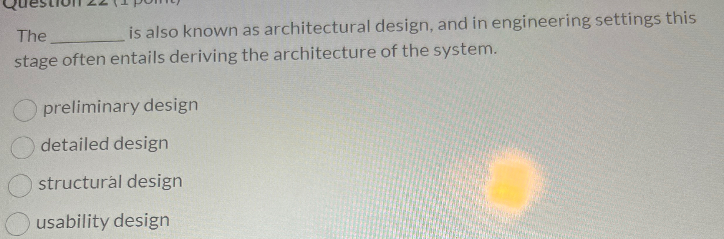 Solved The ﻿is also known as architectural design, and in | Chegg.com