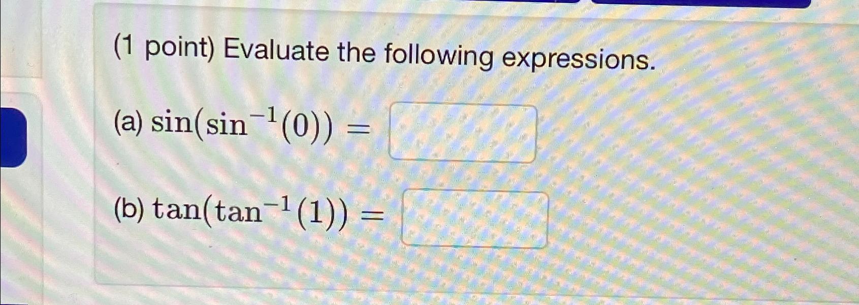 Solved (1 ﻿point) ﻿Evaluate the following | Chegg.com