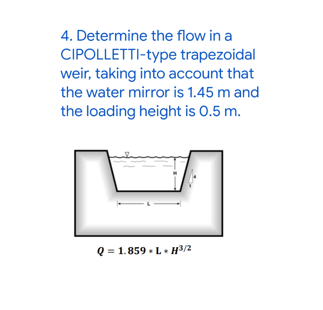 Solved 4. Determine the flow in a CIPOLLETTI-type | Chegg.com