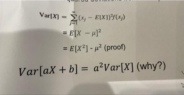 Solved Var[X]Var[aX=j=1∑∞(xj−E[X])2f(xj)=E[X−μ]2=E[X2]−μ2( | Chegg.com