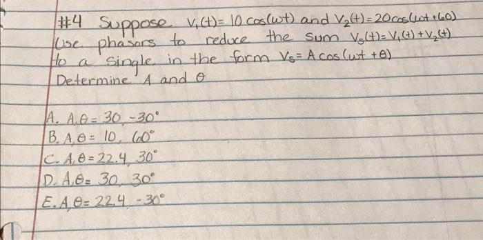 Solved #4 Suppose V1(t)=10cos(ωt) and V2(t)=20cos(ωt+60) Use | Chegg.com