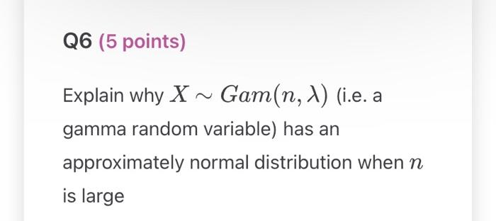 Solved Explain why X∼Gam(n,λ) (i.e. a gamma random variable) | Chegg.com