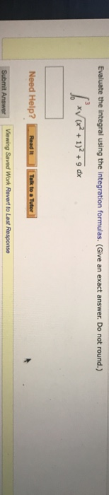 Solved Evaluate the integral using the integration formulas. | Chegg.com