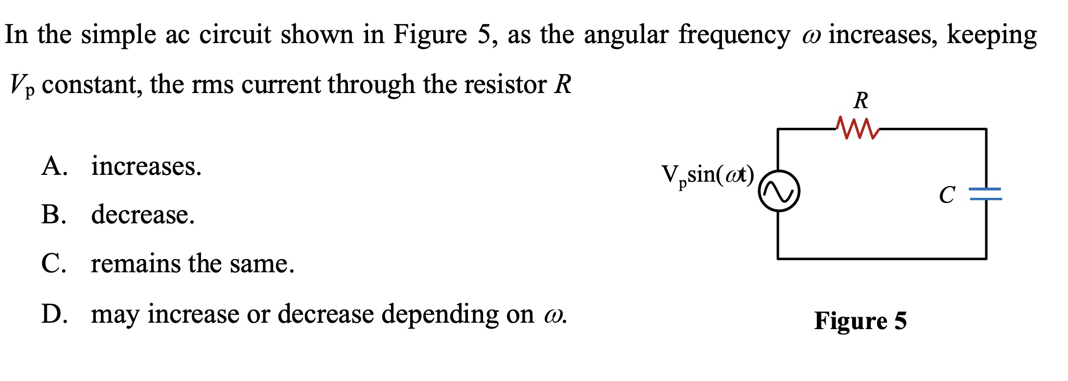 Solved In the simple ac circuit shown in Figure 5, ﻿as the | Chegg.com