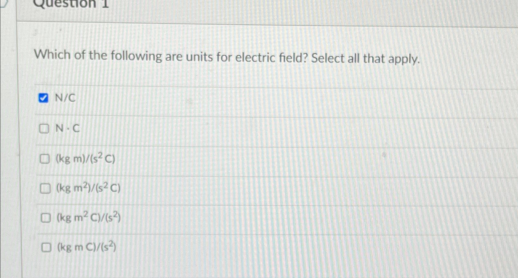 Solved Which of the following are units for electric field? | Chegg.com