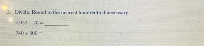 Solved 3. Divide. Round to the nearest hundredth if | Chegg.com