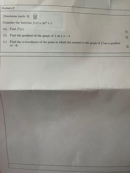 Solved [Maximum mark: 6] Consider the function f(x)=2x4+1. | Chegg.com