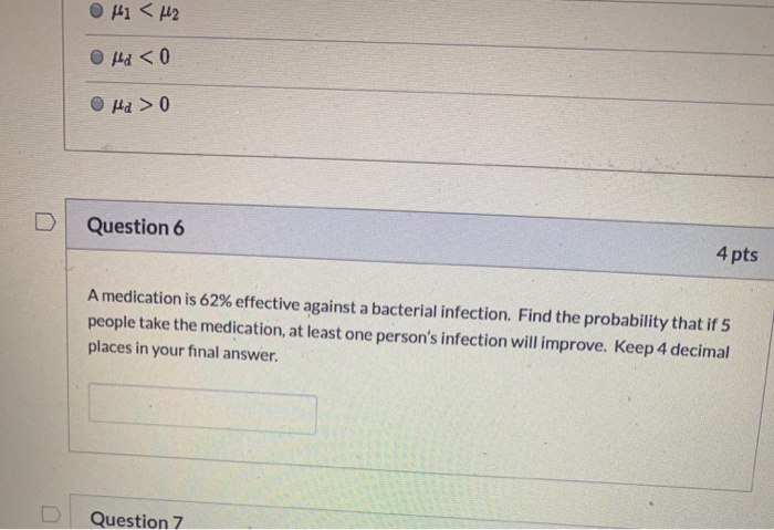 Solved Hi 0 Question 6 4 pts A medication is 62% | Chegg.com