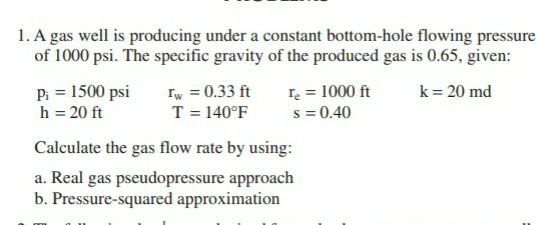 Solved 1. A gas well is producing under a constant | Chegg.com