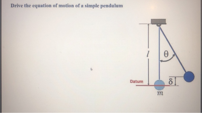 Solved Drive the equation of motion of a simple pendulum 1 o | Chegg.com