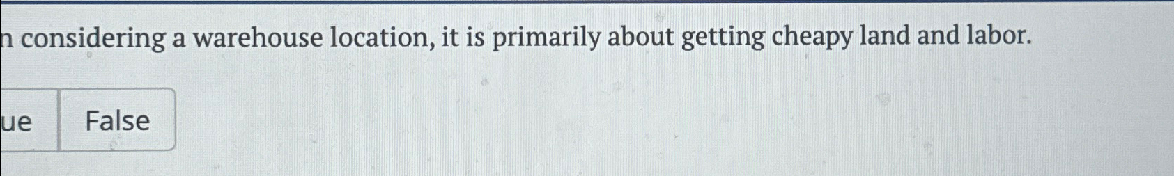 Solved when considering a warehouse location, it is | Chegg.com